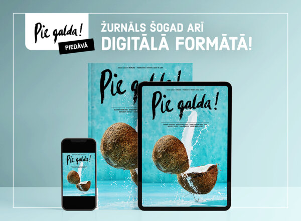 Žurnāls Pie Galda! tagad arī digitālā formātā! Šogad būsim vēl ...